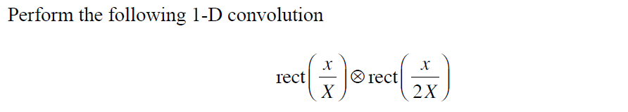 Solved Perform the following 1-D convolution rect($)@nectGI | Chegg.com
