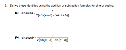 Solved 3. Derive these identities using the addition or | Chegg.com