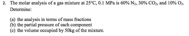 Solved The molar analysis of a gas mixture at 25 degree C, | Chegg.com
