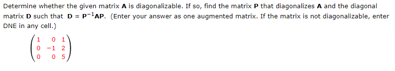 Solved Determine whether the given matrix A is | Chegg.com