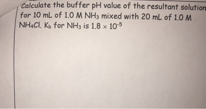 Solved Calculate the buffer pH value of the resultant | Chegg.com