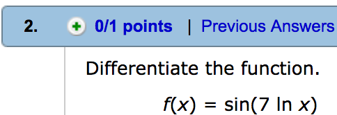 Solved Differentiate the function. f(X) = sin(7 ln x) | Chegg.com