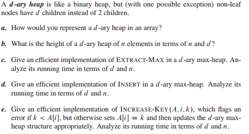 Solved A d-ary heap is like a binary heap, but (with one | Chegg.com