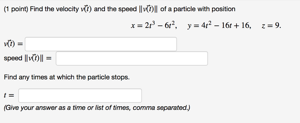 Solved Find the velocity v(t) and the speed ||v(t)|| of a | Chegg.com