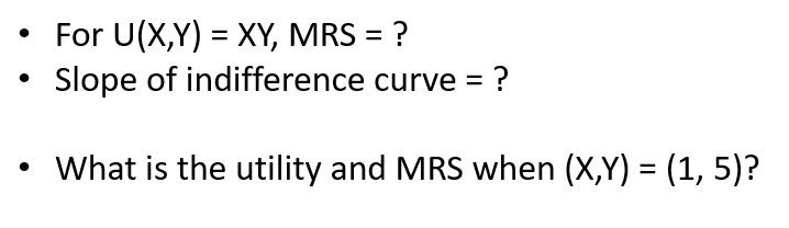 Solved . For U (X,Y) = XY, MRS-? Slope of indifferen ·What | Chegg.com