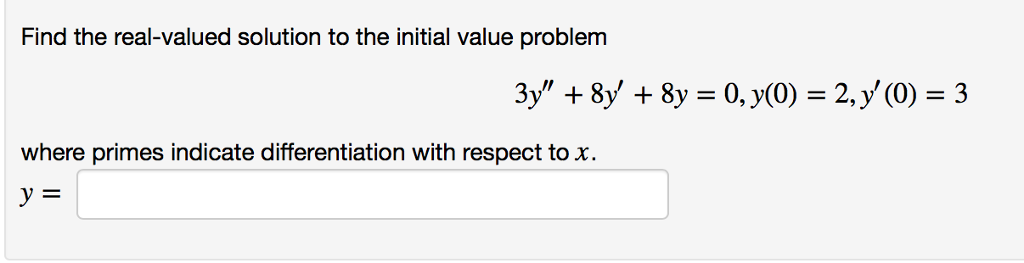 Solved Find the real-valued solution to the initial value | Chegg.com