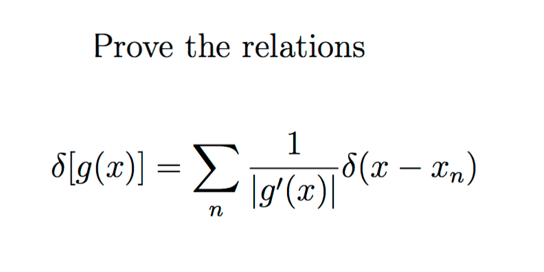 Solved Prove the relations delta[g(x)] = sigma_n 1/|g'(x)| | Chegg.com