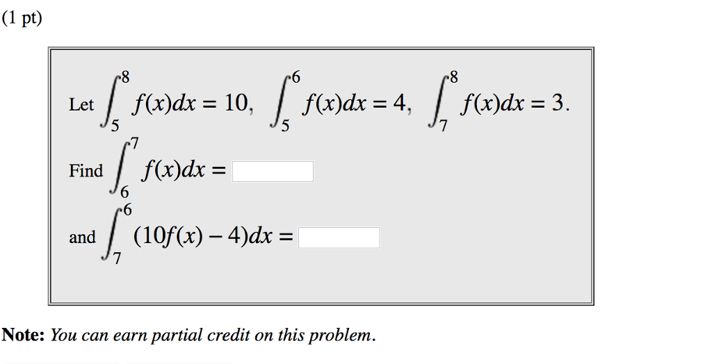 Solved (1 pt) 8 8 f(x)dx=3. Let | f(x)dx=10. | f(x)dx=4, | Chegg.com