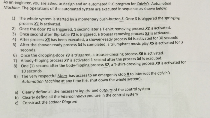 Solved As an engineer, you are asked to design an automated | Chegg.com
