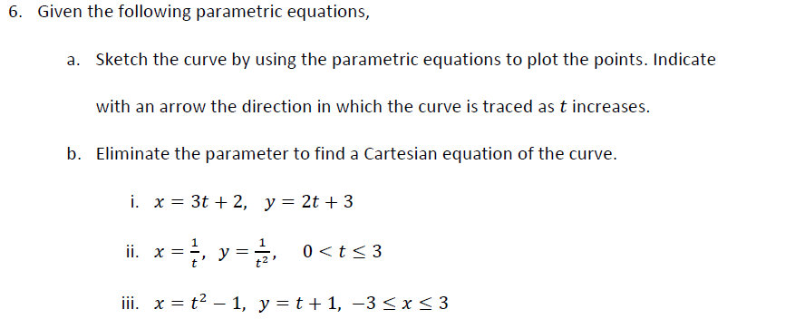 Solved 6 Given The Following Parametric Equations Sketch