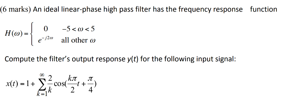 Solved (6 marks) An ideal linear-phase high pass filter has | Chegg.com