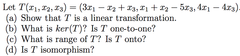 Solved l1 (a) Show that T is a linear transformation. (b) | Chegg.com