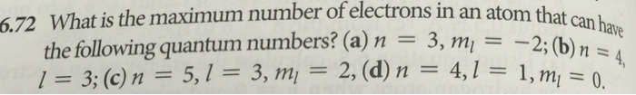 Solved What is the maximum number of electrons in an atom | Chegg.com