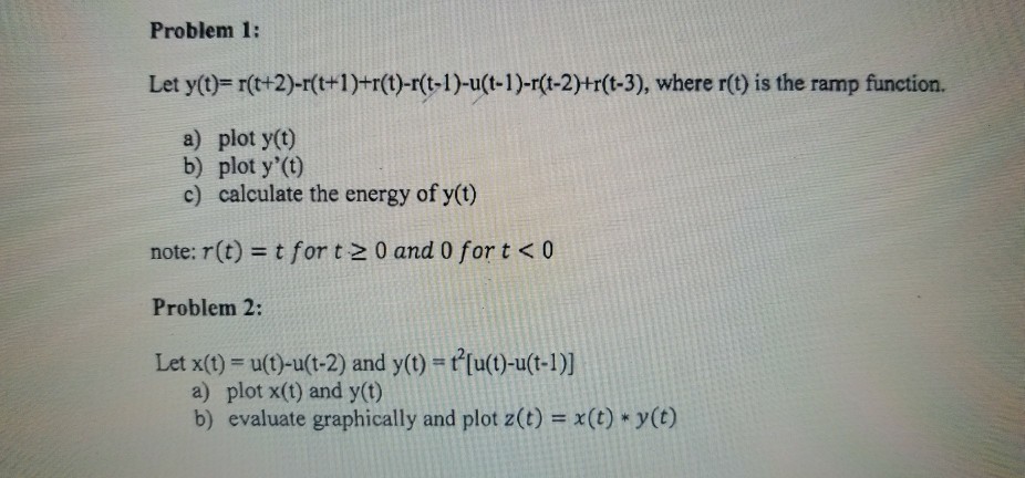 Solved Problem 1: Let y(t)= r(t-t2)-r(t+1 )+r(t)-r(t-l | Chegg.com