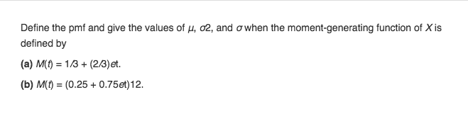 Solved Define the pmf and give the values of mu, sigma 2, | Chegg.com