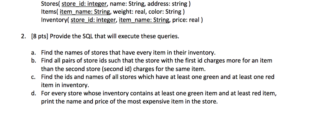 Solved Stores( store id: integer, name: String, address: | Chegg.com