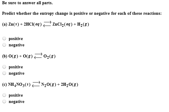 Solved Predict whether the entropy change is positive or | Chegg.com