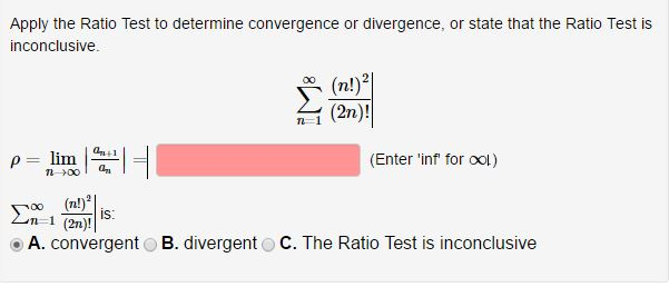 Solved Apply the Ratio Test to determine convergence or | Chegg.com