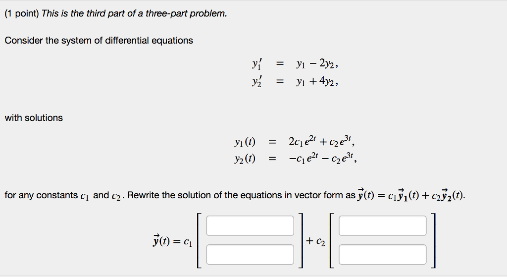 Solved (1 point) This is the third part of a three-part | Chegg.com