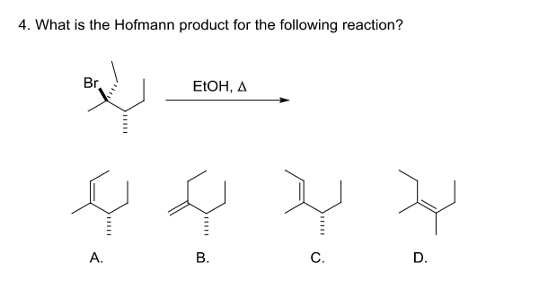 Solved 4. What is the Hofmann product for the following | Chegg.com