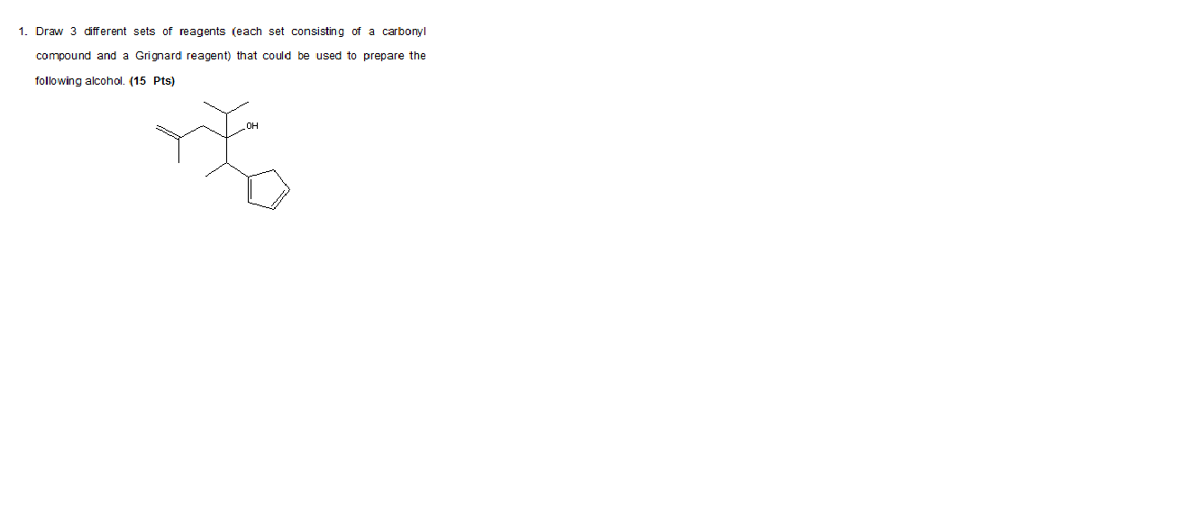 Solved 1. Draw 3 different sets of reagents (each set | Chegg.com