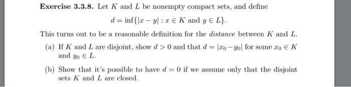 Solved Let K and L be nonempty compact sets, and define d = | Chegg.com