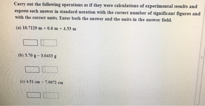 Solved Carry out the following operations as if they were | Chegg.com