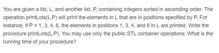 Solved You are given a list, L, and another list, P, | Chegg.com