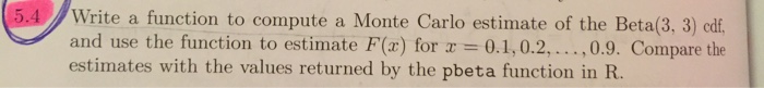 Write a function to compute a Monte Carlo estimate of | Chegg.com