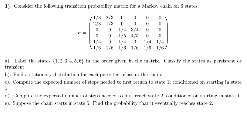 Solved Consider the following transition probability matrix | Chegg.com