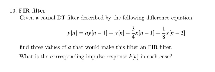 Solved Given a causal DT filter described by the following | Chegg.com