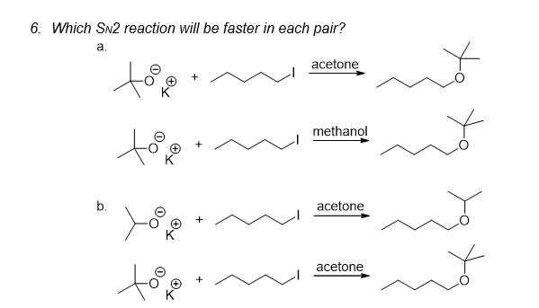 Solved 6. Which SN2 reaction will be faster in each pair? a. | Chegg.com