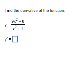 Solved Find the derivative of the function. 9x2 +8 | Chegg.com