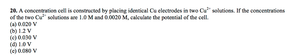 Solved 20. A concentration cell is constructed by placing | Chegg.com