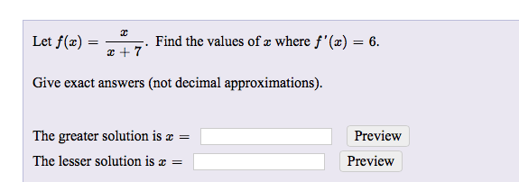 Solved Let f(x) = x/x + 7. Find the values of x where f'(x) | Chegg.com