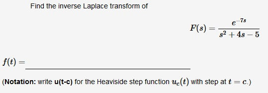 Solved Find the inverse Laplace transform of 7s F(s) s2 +4s | Chegg.com