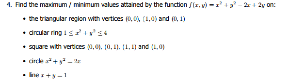 Solved 4. Find the maximum / minimum values attained by the | Chegg.com