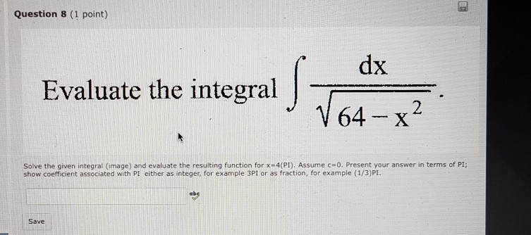 Solved Question 8 (1 point) Evaluate the itegra 64 x2 Solve | Chegg.com