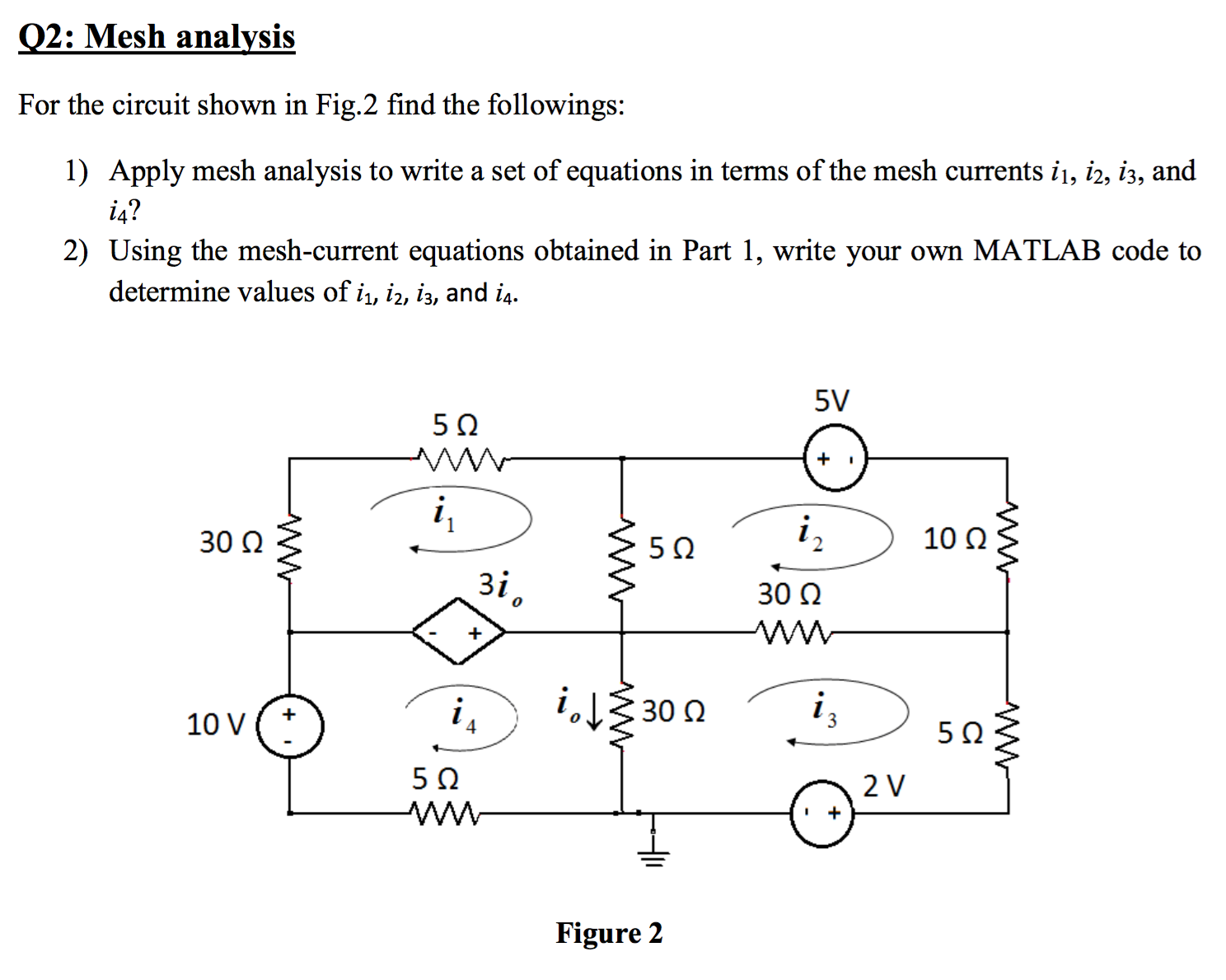 Mesh analysis For the circuit shown in Fig.2 find the | Chegg.com