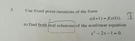Solved 3. Use fixed-point iterations of the form to find | Chegg.com
