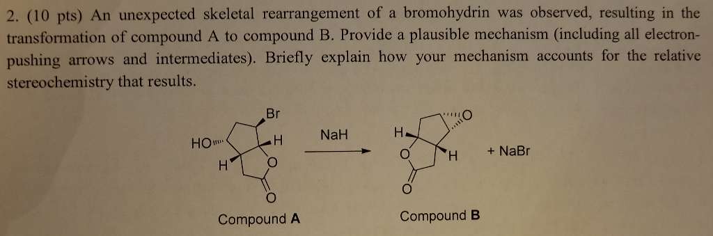 Solved 2. (10 pts) An unexpected skeletal rearrangement of a | Chegg.com