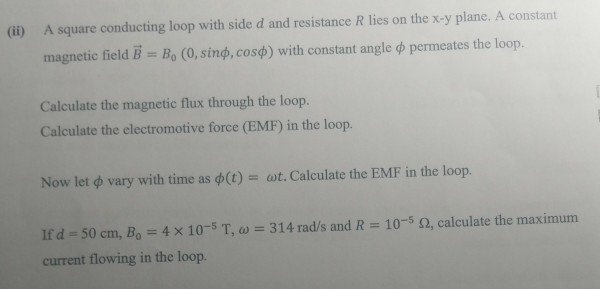 Solved (i) A square conducting loop with side d and | Chegg.com