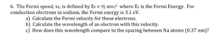 Solved The Fermi speed, vF, is defined by Ef = 1/2 mvF^2 | Chegg.com