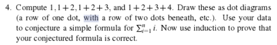 Solved 4. Compute 1,1+2,1 +2+3, and 12+3+4. Draw these as | Chegg.com