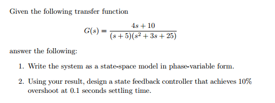 Solved Given the following transfer function G(s) = 4s + | Chegg.com