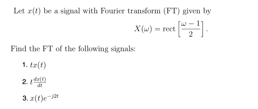 Solved Let x(t) be a signal with Fourier transform (FT) | Chegg.com
