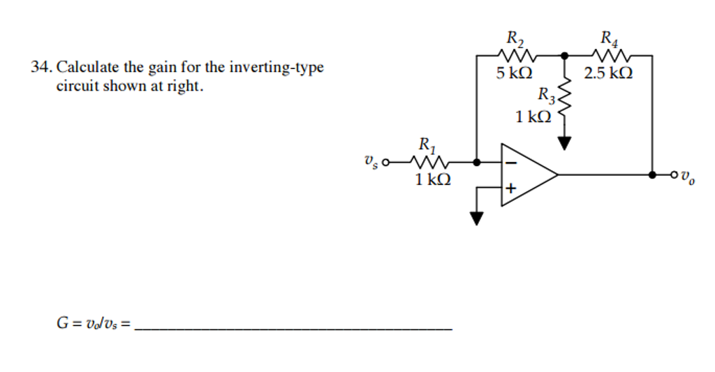 Solved 34. Calculate the gain for the inverting-type circuit | Chegg.com