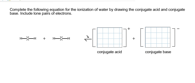 Solved Complete the following equation for the ionization of | Chegg.com