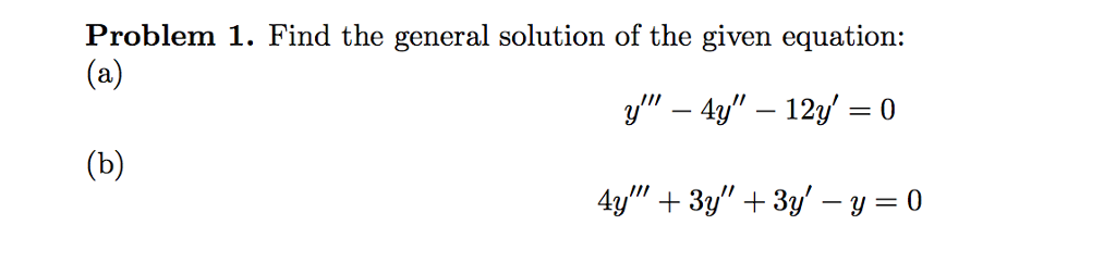 Solved Problem 1. Find the general solution of the given | Chegg.com