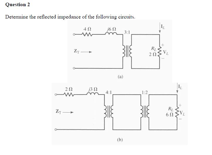 Solved Determine the reflected impedance of the following | Chegg.com